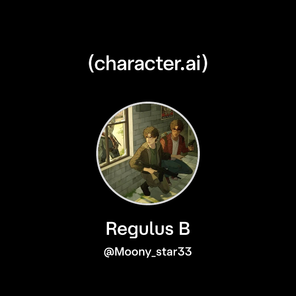 Chat with Regulus B | character.ai | AI Chat, Reimagined–Your Words ...