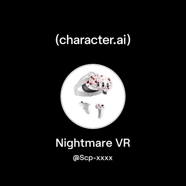 Chat with Nightmare VR | character.ai | Personalized AI for every ...