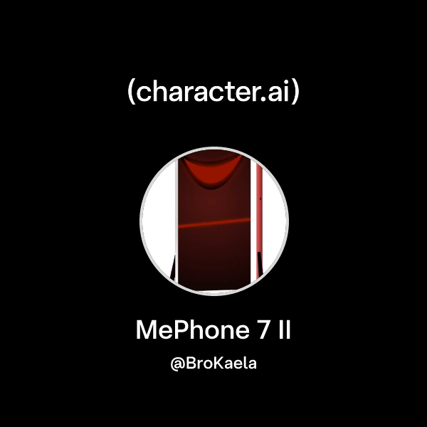 Chat with MePhone 7 II | character.ai | Personalized AI for every ...