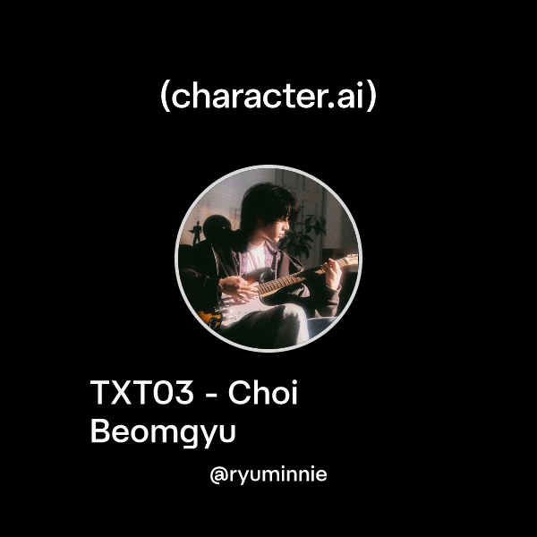 Chat with TXT03 - Choi Beomgyu | character.ai | AI Chat, Reimagined ...