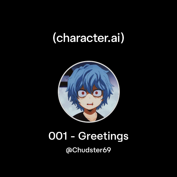 Chat with 001 - Greetings | character.ai | Personalized AI for every ...