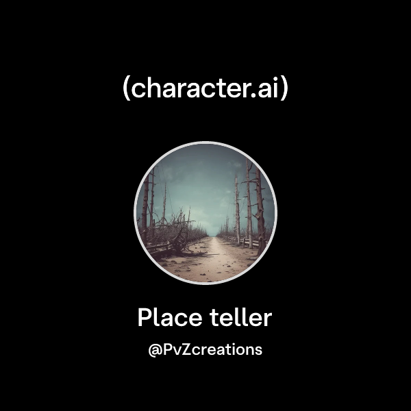 Chat with Place teller | character.ai | AI Chat, Reimagined–Your Words ...