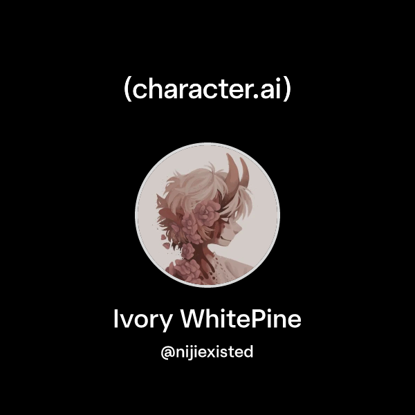 Chat with Ivory WhitePine | character.ai | Personalized AI for every ...