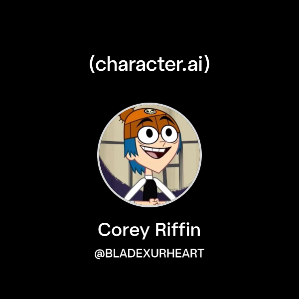 Chat with Corey Riffin | character.ai | AI Chat, Reimagined–Your Words ...