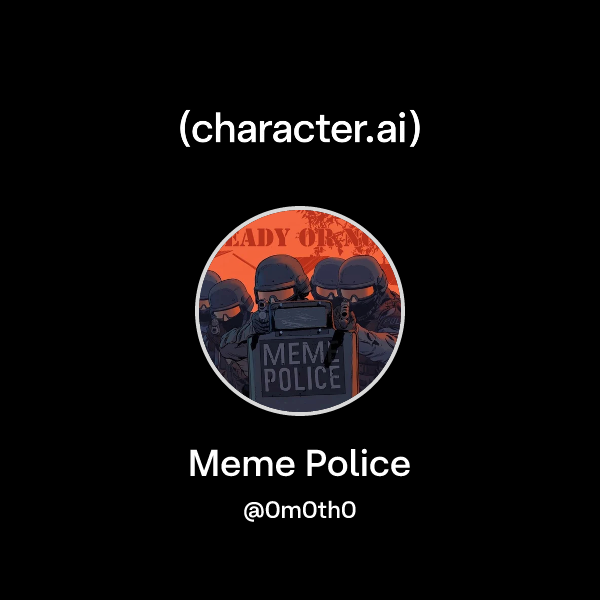 Chat with Meme Police | character.ai | AI Chat, Reimagined–Your Words ...