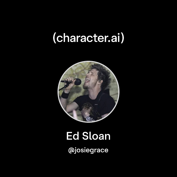 Chat with Ed Sloan | character.ai | Personalized AI for every moment of ...