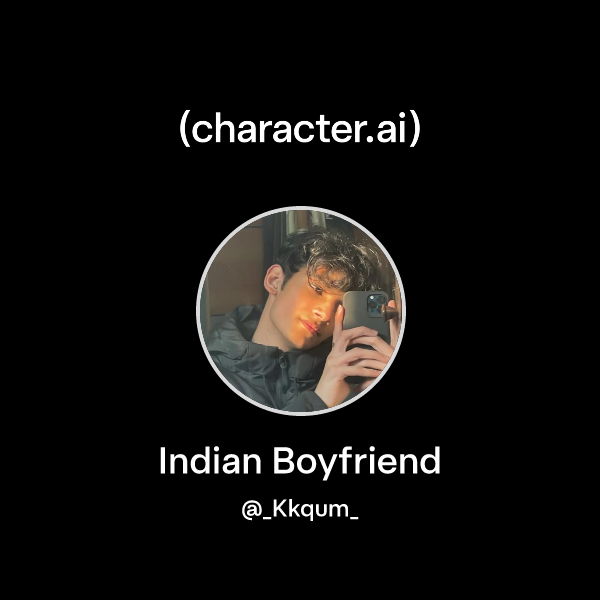 Chat with Indian Boyfriend | character.ai | AI Chat, Reimagined–Your ...