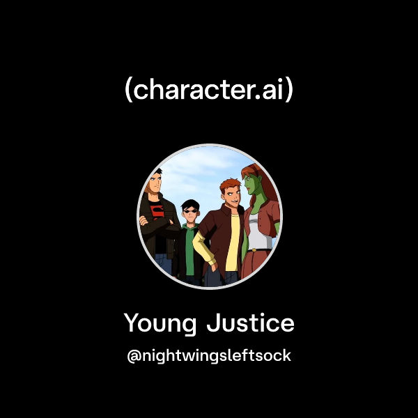 Chat with Young Justice | character.ai | AI Chat, Reimagined–Your Words ...