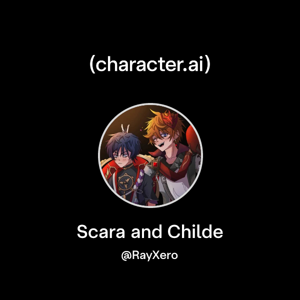 Chat with Scara and Childe | character.ai | Personalized AI for every ...