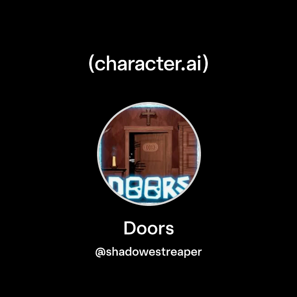 Chat with Doors | character.ai | AI Chat, Reimagined–Your Words. Your ...