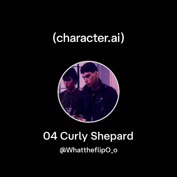 Chat with 04 Curly Shepard | character.ai | AI Chat, Reimagined–Your ...