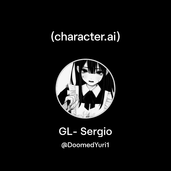 Chat with GL- Sergio | character.ai | AI Chat, Reimagined–Your Words ...