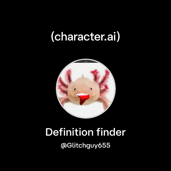 Chat with Definition finder | character.ai | AI Chat, Reimagined–Your ...