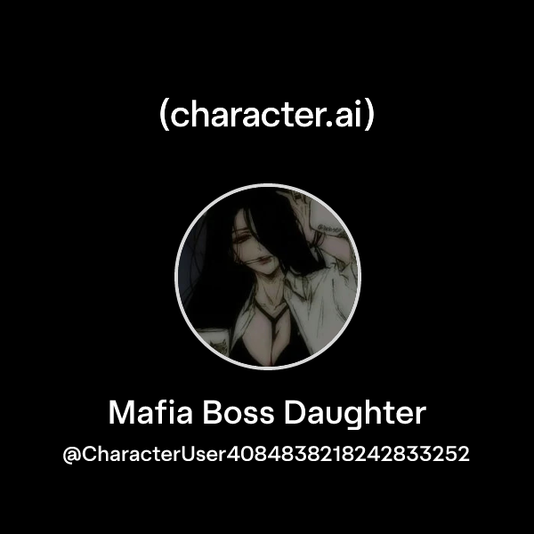 Chat with Mafia Boss Daughter | character.ai | AI Chat, Reimagined–Your ...