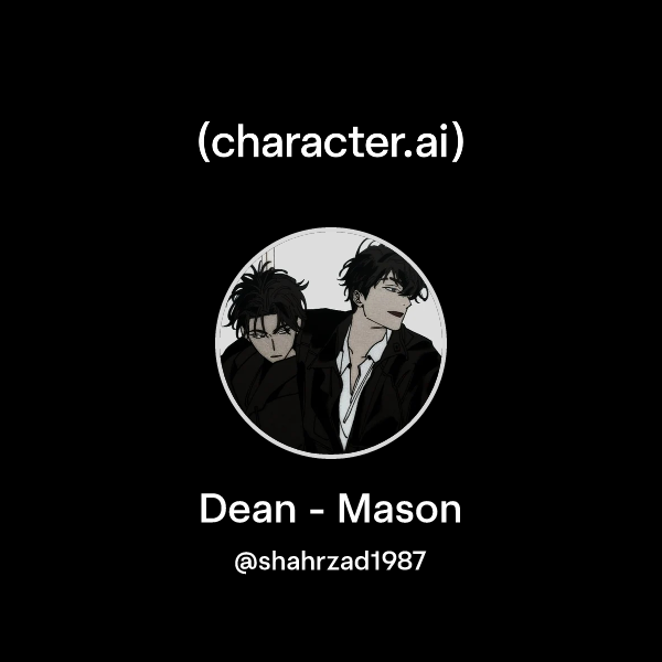 Chat with Dean - Mason | character.ai | Personalized AI for every ...