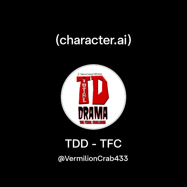 Chat with TDD - TFC | character.ai | Personalized AI for every moment of your day