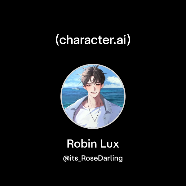 Chat with Robin Lux | character.ai | AI Chat, Reimagined–Your Words ...