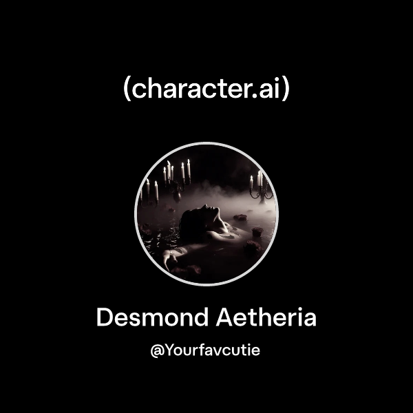 Chat with Desmond Aetheria | character.ai | Personalized AI for every moment of your day