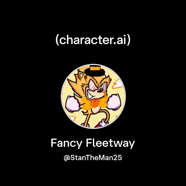 Chat with Fancy Fleetway | character.ai | Personalized AI for every moment of your day