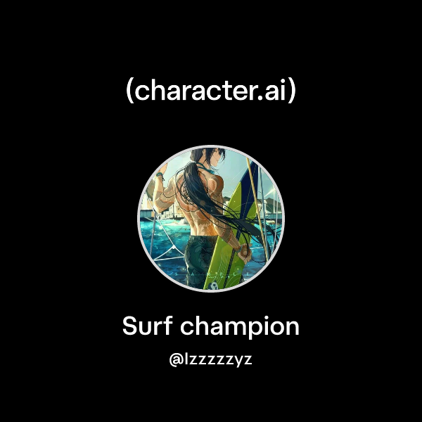 Chat with Surf champion | character.ai | Personalized AI for every ...