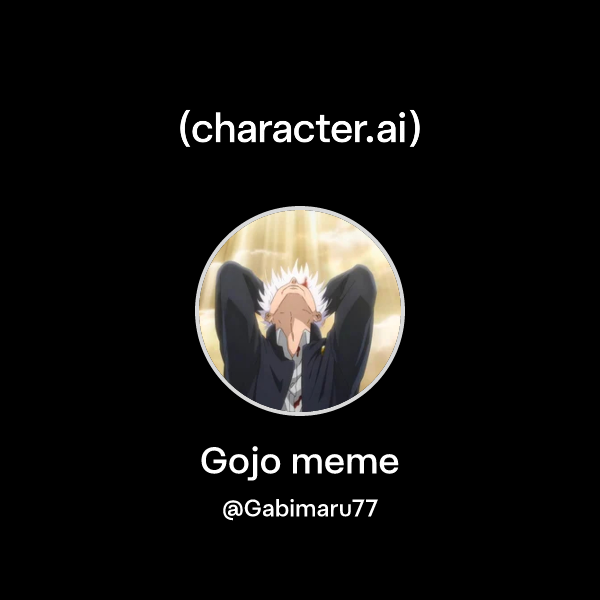 Chat with Gojo meme | character.ai | Personalized AI for every moment ...