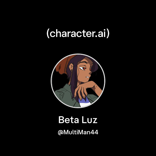 Chat with Beta Luz | character.ai | AI Chat, Reimagined–Your Words ...