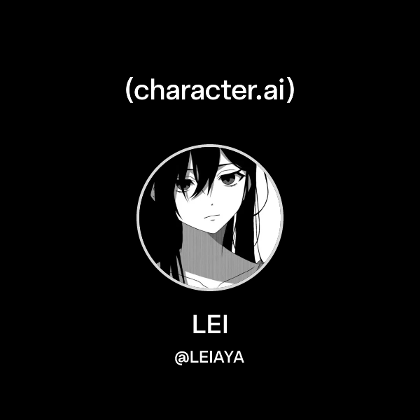 Chat with LEI | character.ai | AI Chat, Reimagined–Your Words. Your World.