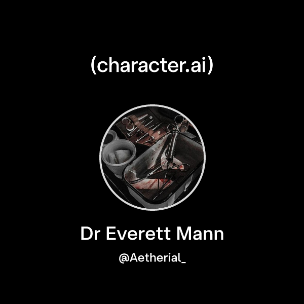 Chat with Dr Everett Mann | character.ai | AI Chat, Reimagined–Your Words. Your World.