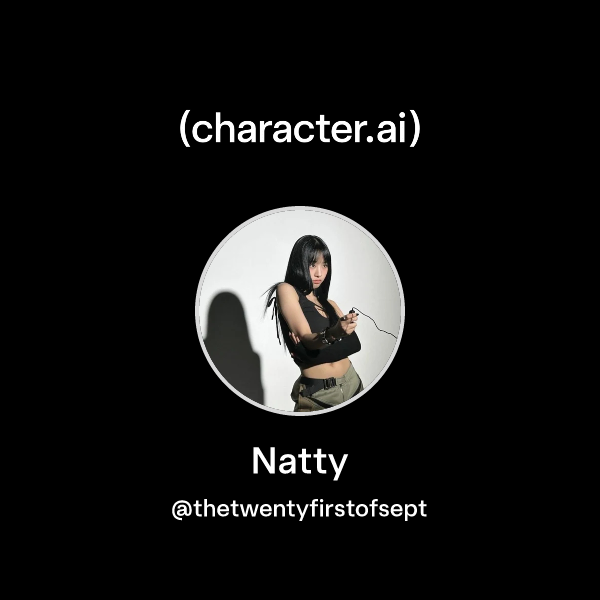Chat with Natty | character.ai | AI Chat, Reimagined–Your Words. Your ...