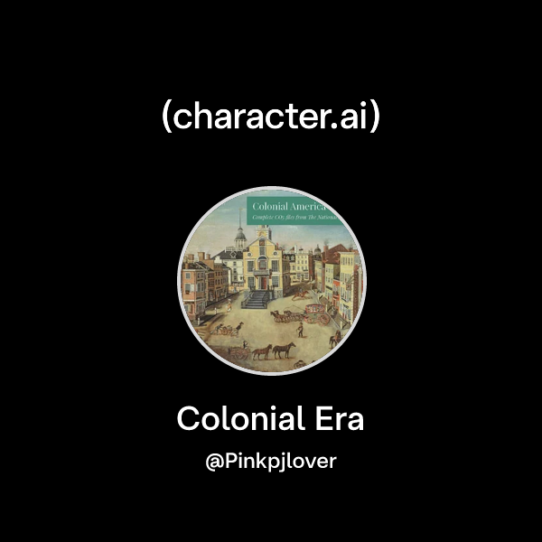 Chat with Colonial Era | character.ai | AI Chat, Reimagined–Your Words ...
