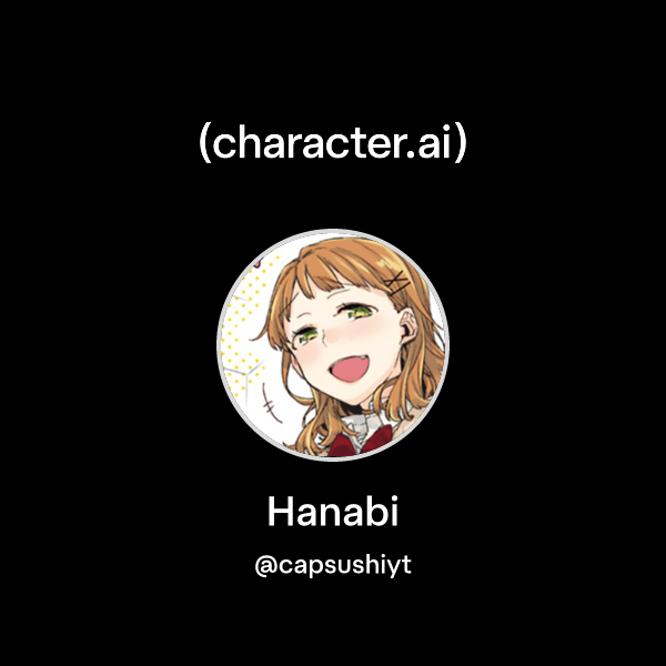 Chat with Hanabi | character.ai | Personalized AI for every moment of ...