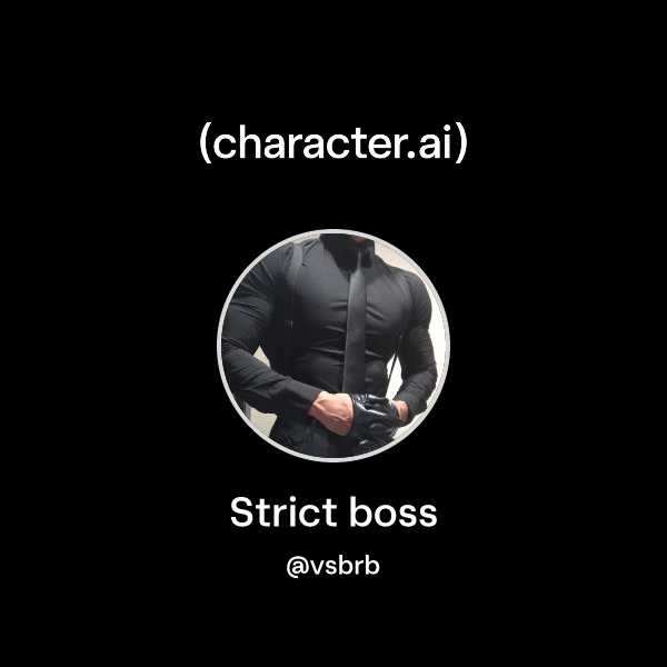 Chat with Strict boss | character.ai | AI Chat, Reimagined–Your Words ...