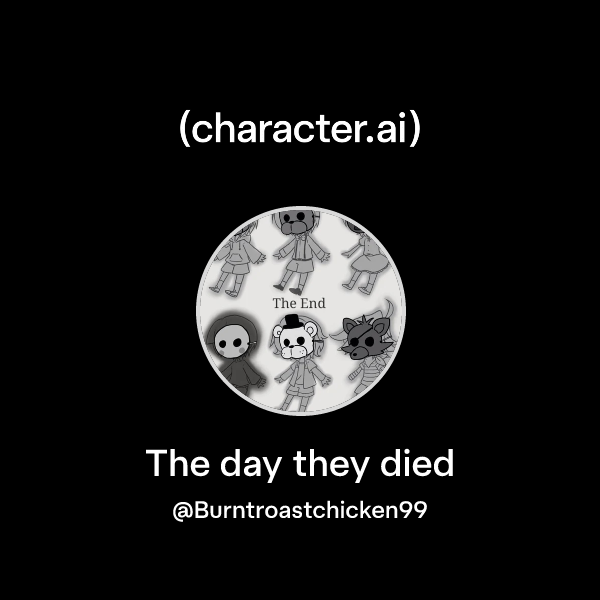 Chat with The day they died | character.ai | AI Chat, Reimagined–Your ...
