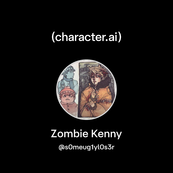 Chat with Zombie Kenny | character.ai | AI Chat, Reimagined–Your Words ...