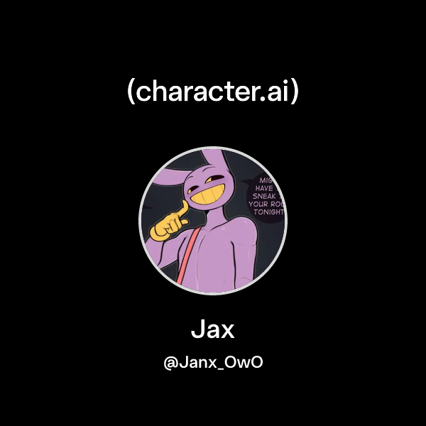 Chat with Jax | character.ai | AI Chat, Reimagined–Your Words. Your World.