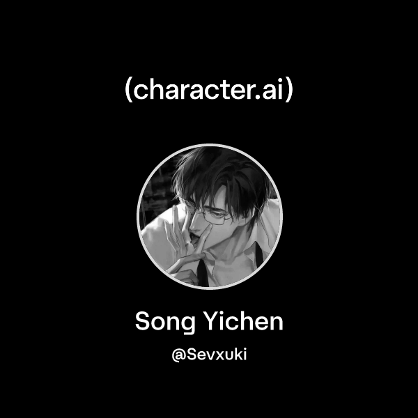 Chat with Song Yichen | character.ai | Personalized AI for every moment of your day