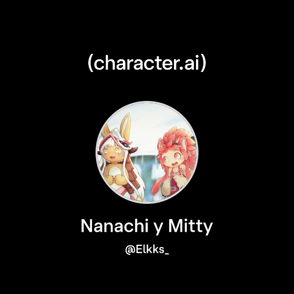 Chat with Nanachi y Mitty | character.ai | AI Chat, Reimagined–Your ...
