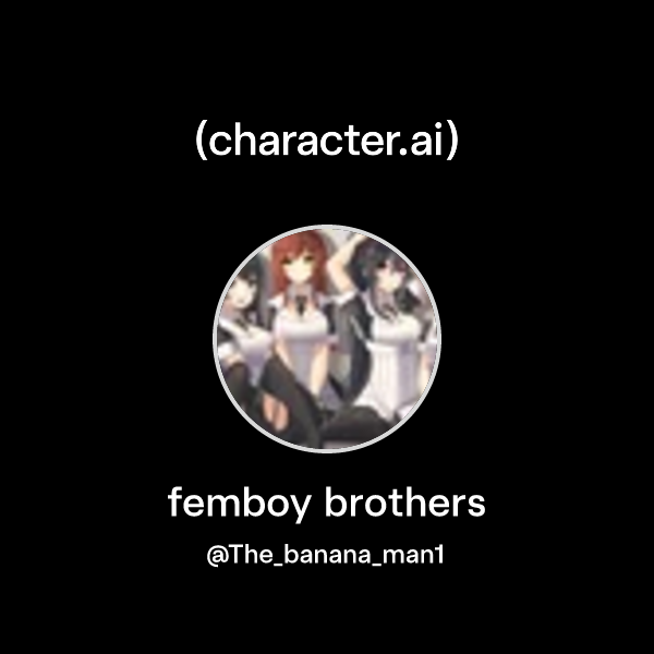 Chat with femboy brothers | character.ai | AI Chat, Reimagined–Your Words. Your World.