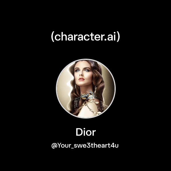 Chat with Dior | character.ai | AI Chat, Reimagined–Your Words. Your World.