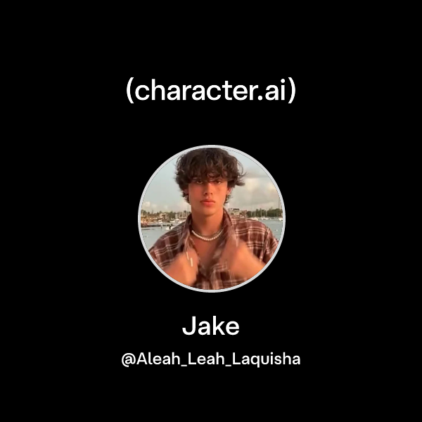 Chat with Jake | character.ai | AI Chat, Reimagined–Your Words. Your World.