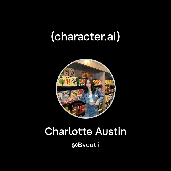 Chat with Charlotte Austin | character.ai | Personalized AI for every ...