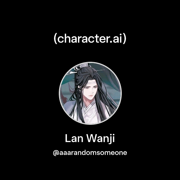 Chat with Lan Wanji | character.ai | AI Chat, Reimagined–Your Words ...