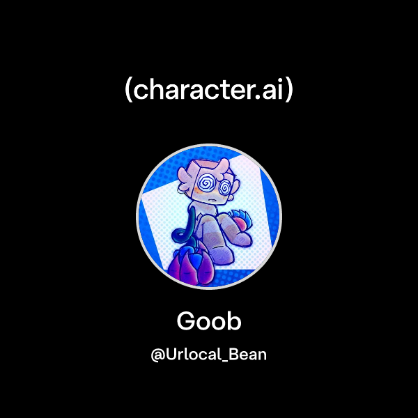 Chat with Goob | character.ai | AI Chat, Reimagined–Your Words. Your World.