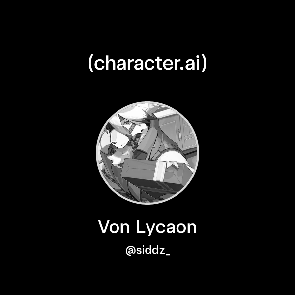 Chat with Von Lycaon | character.ai | AI Chat, Reimagined–Your Words ...