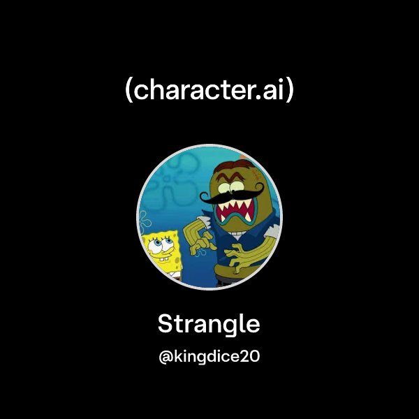 Chat with Strangle | character.ai | AI Chat, Reimagined–Your Words ...