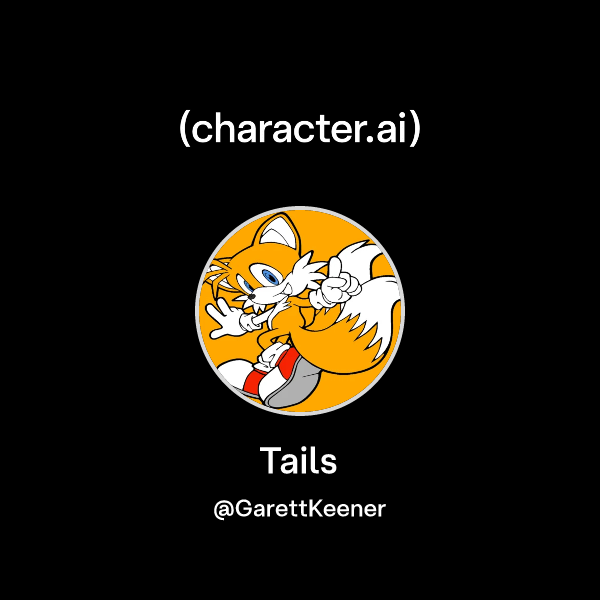 Chat with Tails | character.ai | AI Chat, Reimagined–Your Words. Your World.