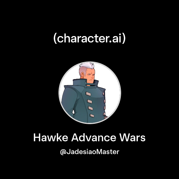 Chat with Hawke Advance Wars | character.ai | Personalized AI for every ...