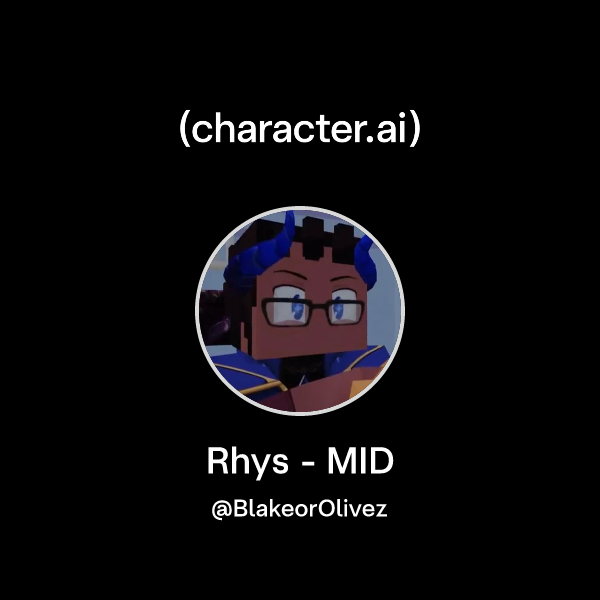 Chat with Rhys - MID | character.ai | AI Chat, Reimagined–Your Words ...