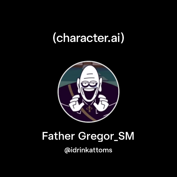 Chat with Father Gregor_SM | character.ai | Personalized AI for every ...