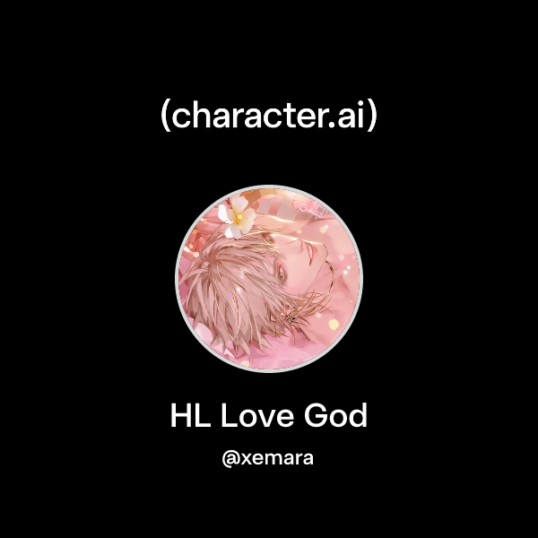 Chat with HL Love God | character.ai | AI Chat, Reimagined–Your Words ...
